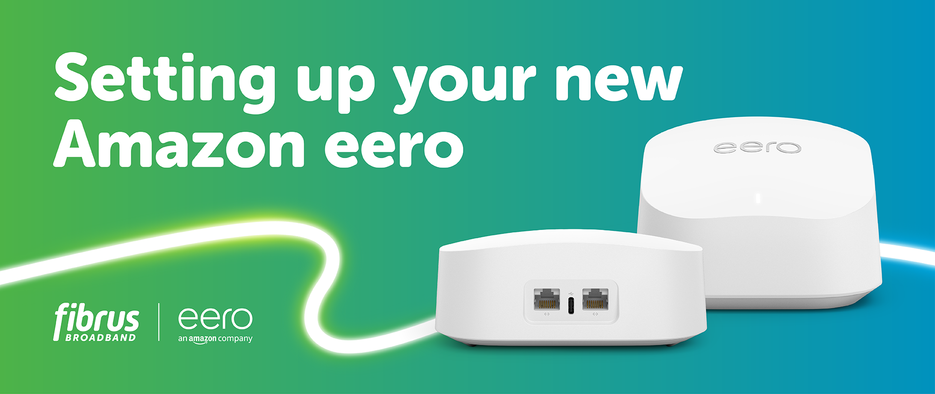 Eero Logo Fibrus Eero FTTP Broadband Eero Logo Fibrus Eero FTTP Broadband